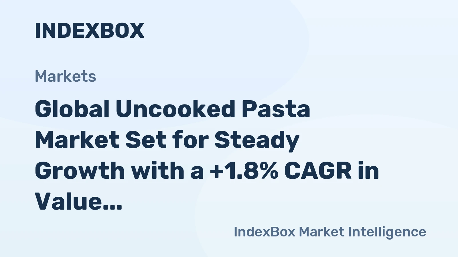 Global Uncooked Pasta Market Set for Steady Growth with a +1.8% CAGR in Value Through 2035