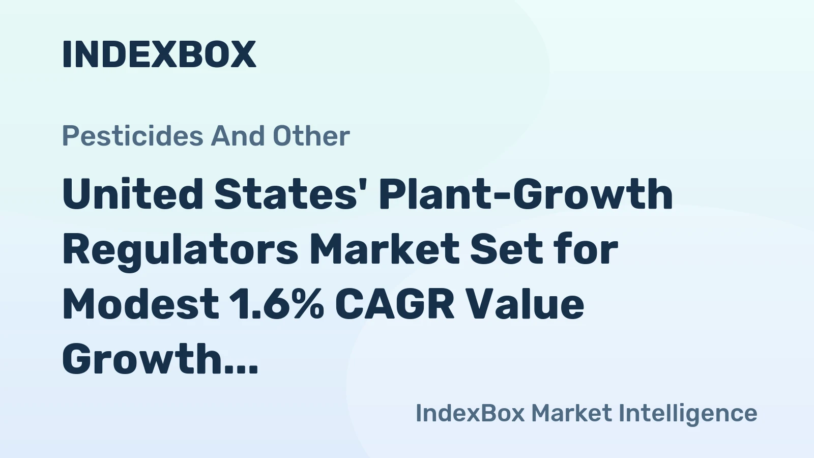 United States' Plant-Growth Regulators Market Set for Modest 1.6% CAGR Value Growth