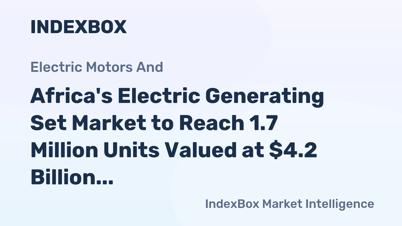 Africa's Electric Generating Set Market to Reach 1.7 Million Units Valued at $4.2 Billion by 2035