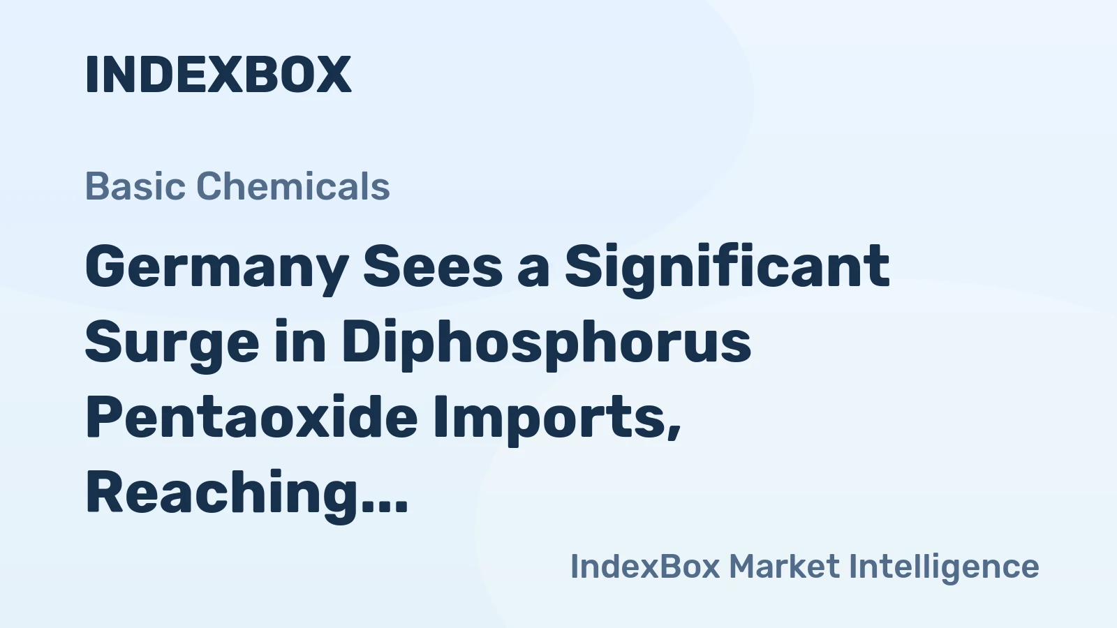 Germany Sees a Significant Surge in Diphosphorus Pentaoxide Imports, Reaching $10M in 2024