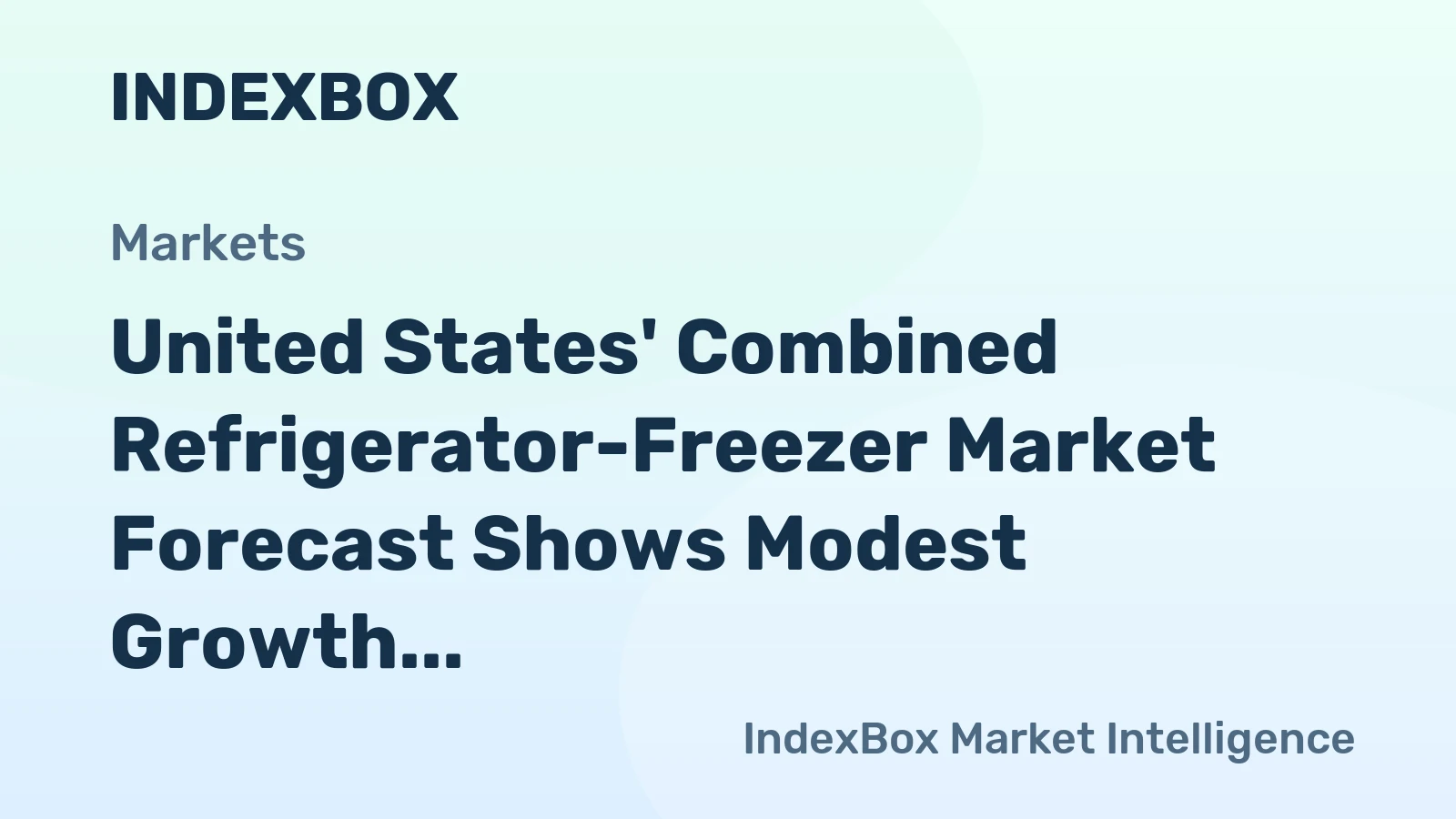 United States' Combined Refrigerator-Freezer Market Forecast Shows Modest Growth With a 1.0% Value CAGR