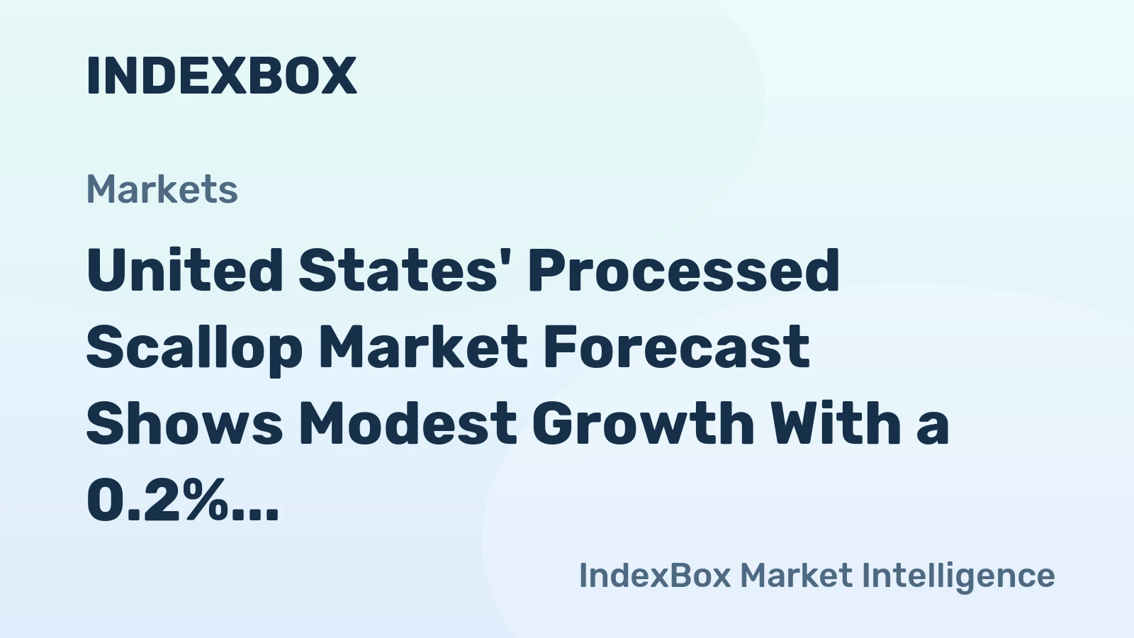 United States' Processed Scallop Market Forecast Shows Modest Growth With a 0.2% Value CAGR