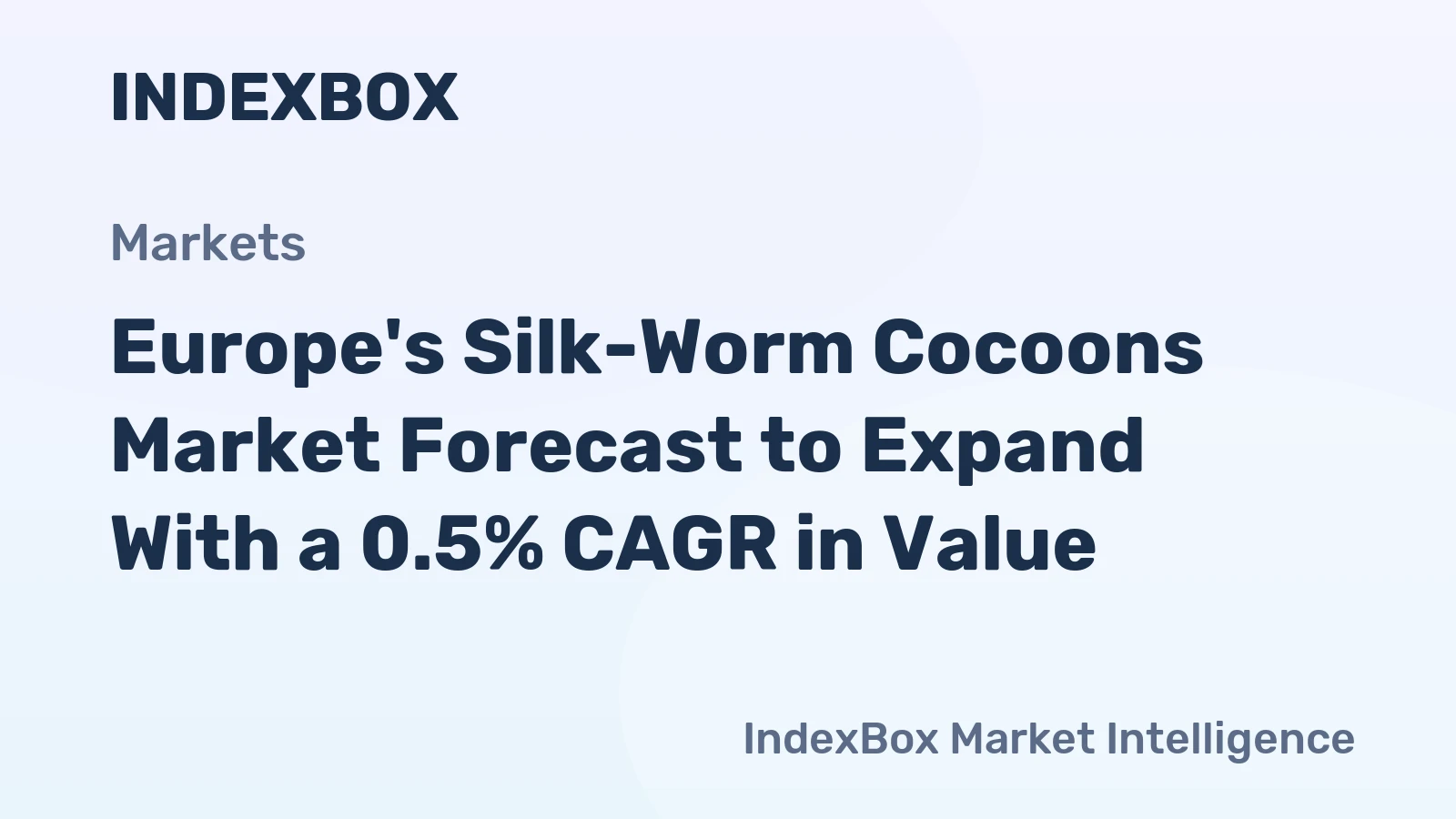 Europe's Silk-Worm Cocoons Market Forecast to Expand With a 0.5% CAGR in Value