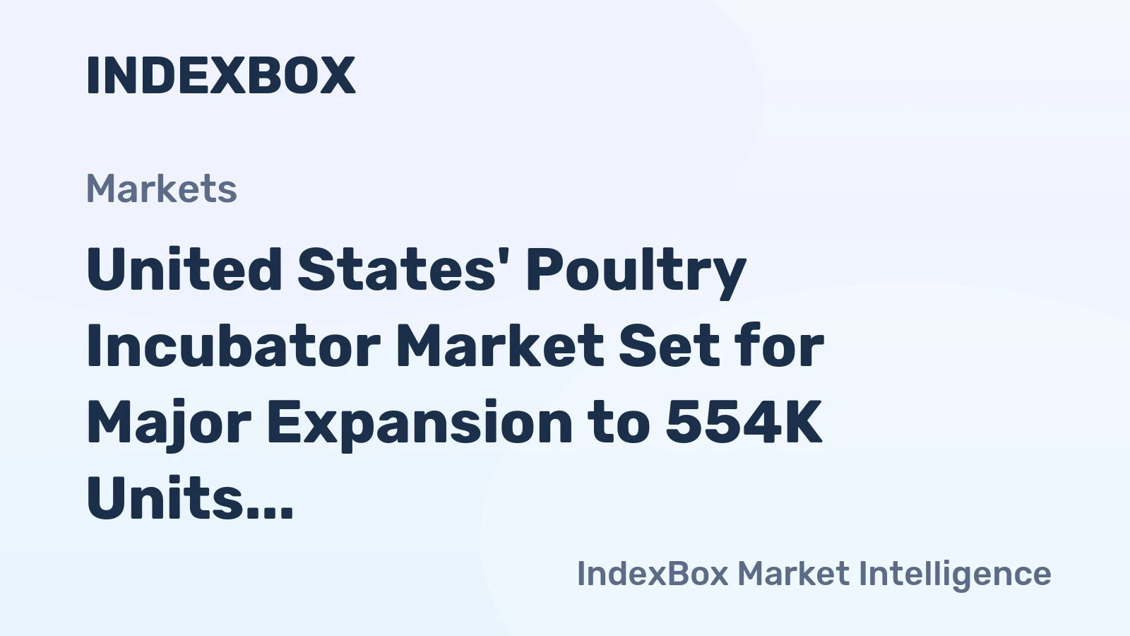 United States' Poultry Incubator Market Set for Major Expansion to 554K Units and $2.3B in Value