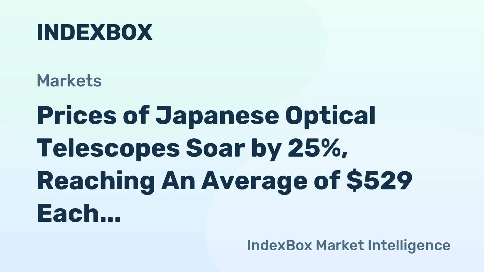 Prices of Japanese Optical Telescopes Soar by 25%, Reaching An Average of $529 Each