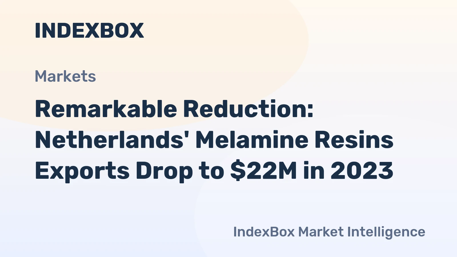 Remarkable Reduction: Netherlands' Melamine Resins Exports Drop to $22M in 2023