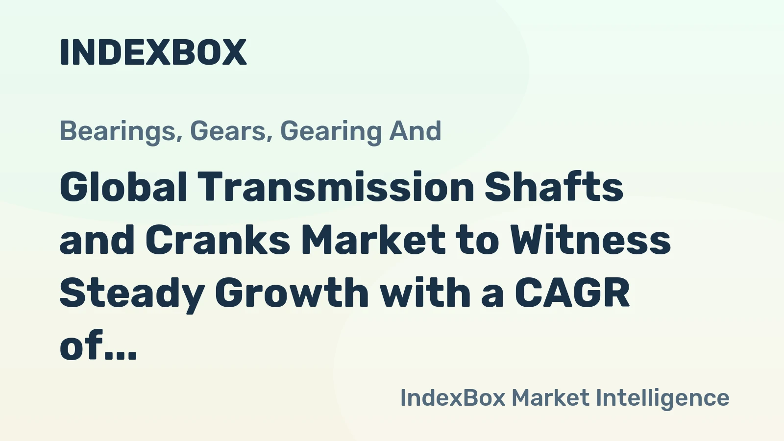 Global Transmission Shafts and Cranks Market to Witness Steady Growth with a CAGR of +1.0% from 2024 to 2035