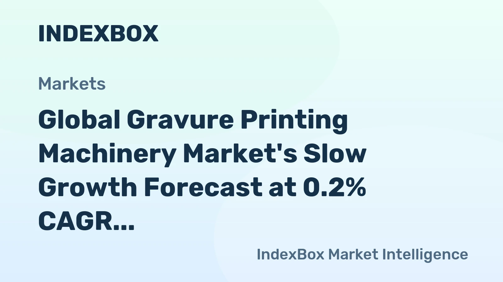 Global Gravure Printing Machinery Market's Slow Growth Forecast at 0.2% CAGR Through 2035