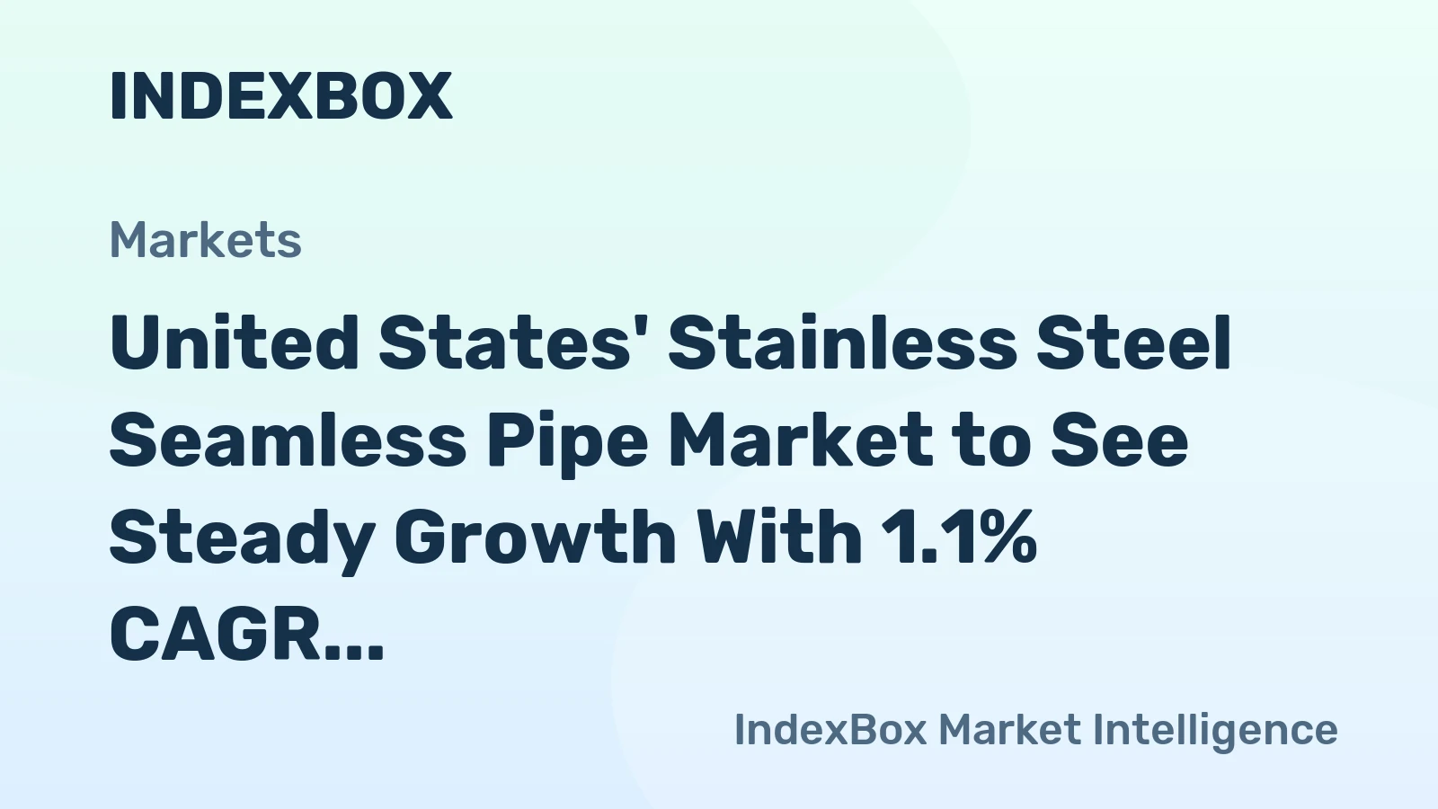 United States' Stainless Steel Seamless Pipe Market to See Steady Growth With 1.1% CAGR