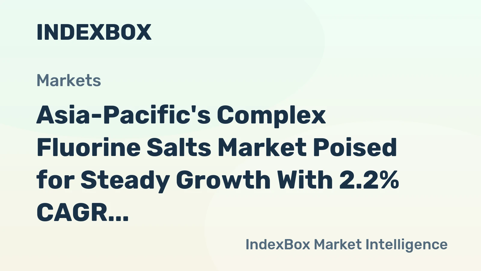 Asia-Pacific's Complex Fluorine Salts Market Poised for Steady Growth With 2.2% CAGR in Value