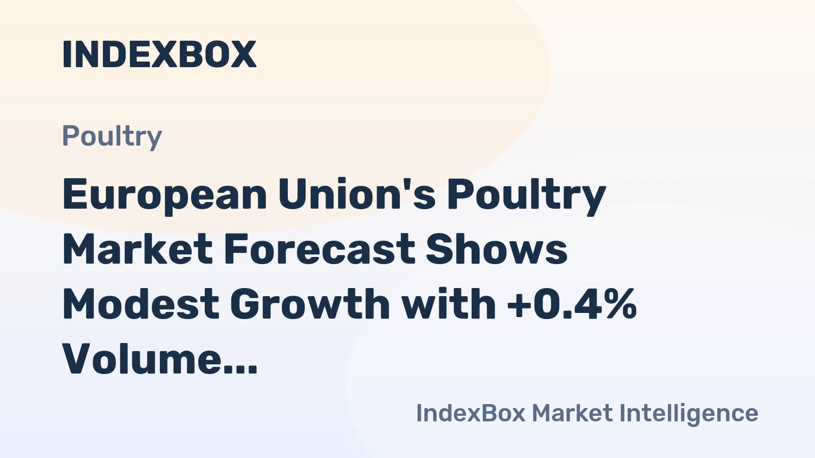 European Union's Poultry Market Forecast Shows Modest Growth with +0.4% Volume CAGR Through 2035
