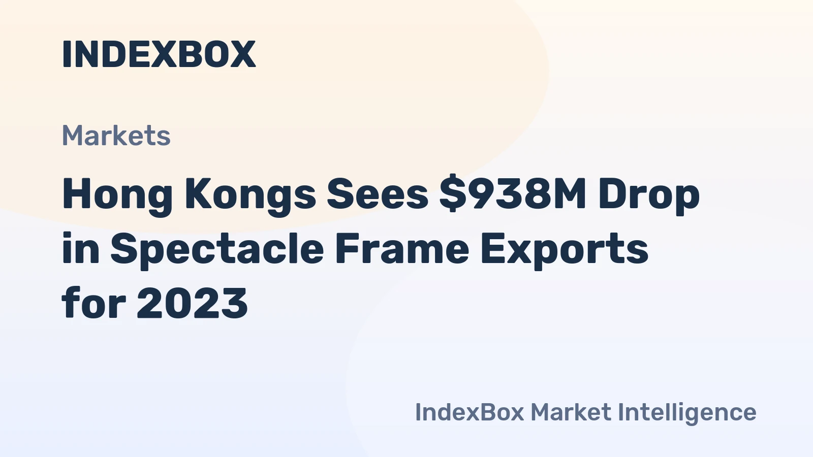 Hong Kongs Sees $938M Drop in Spectacle Frame Exports for 2023