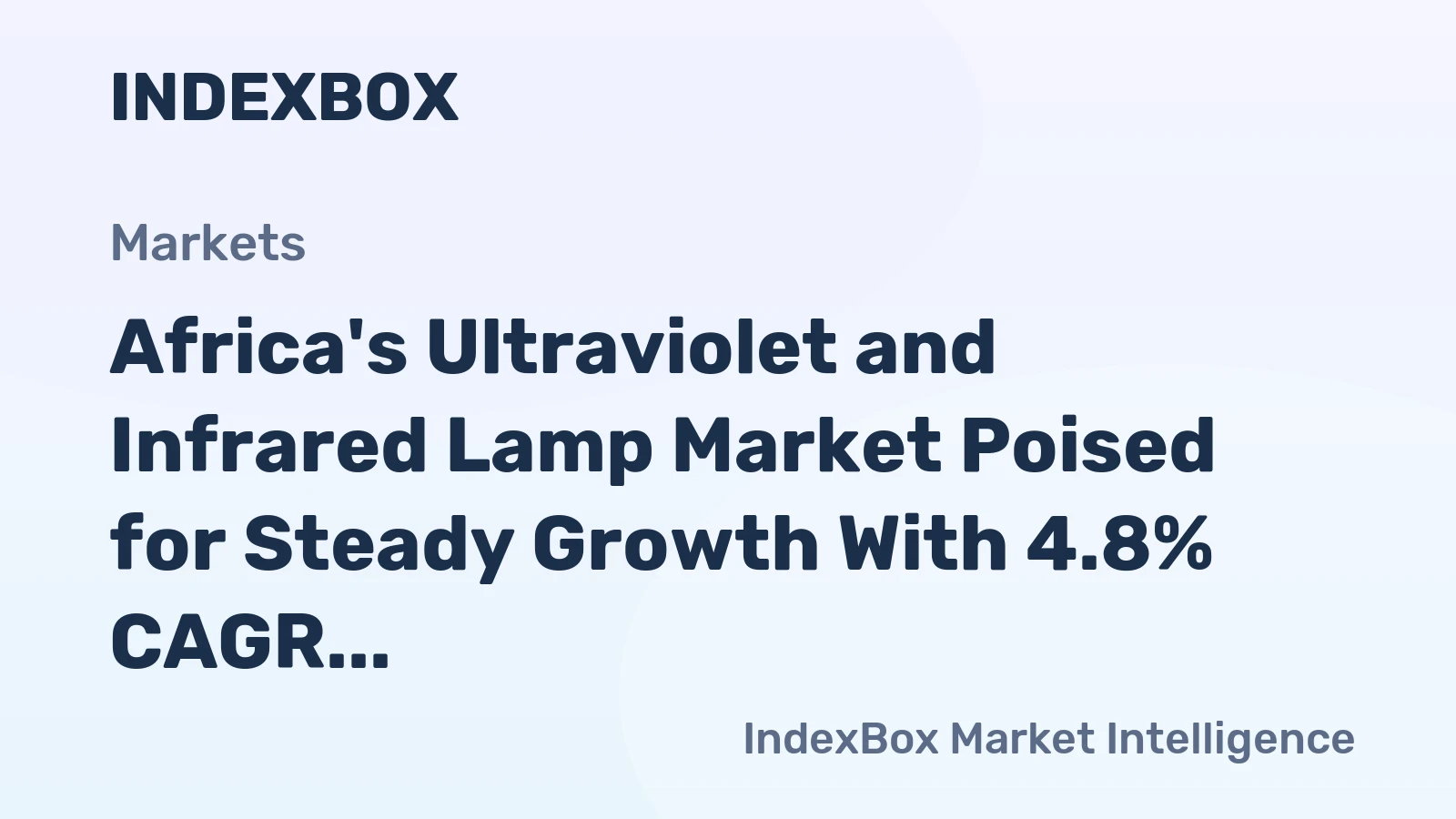 Africa's Ultraviolet and Infrared Lamp Market Poised for Steady Growth With 4.8% CAGR in Value
