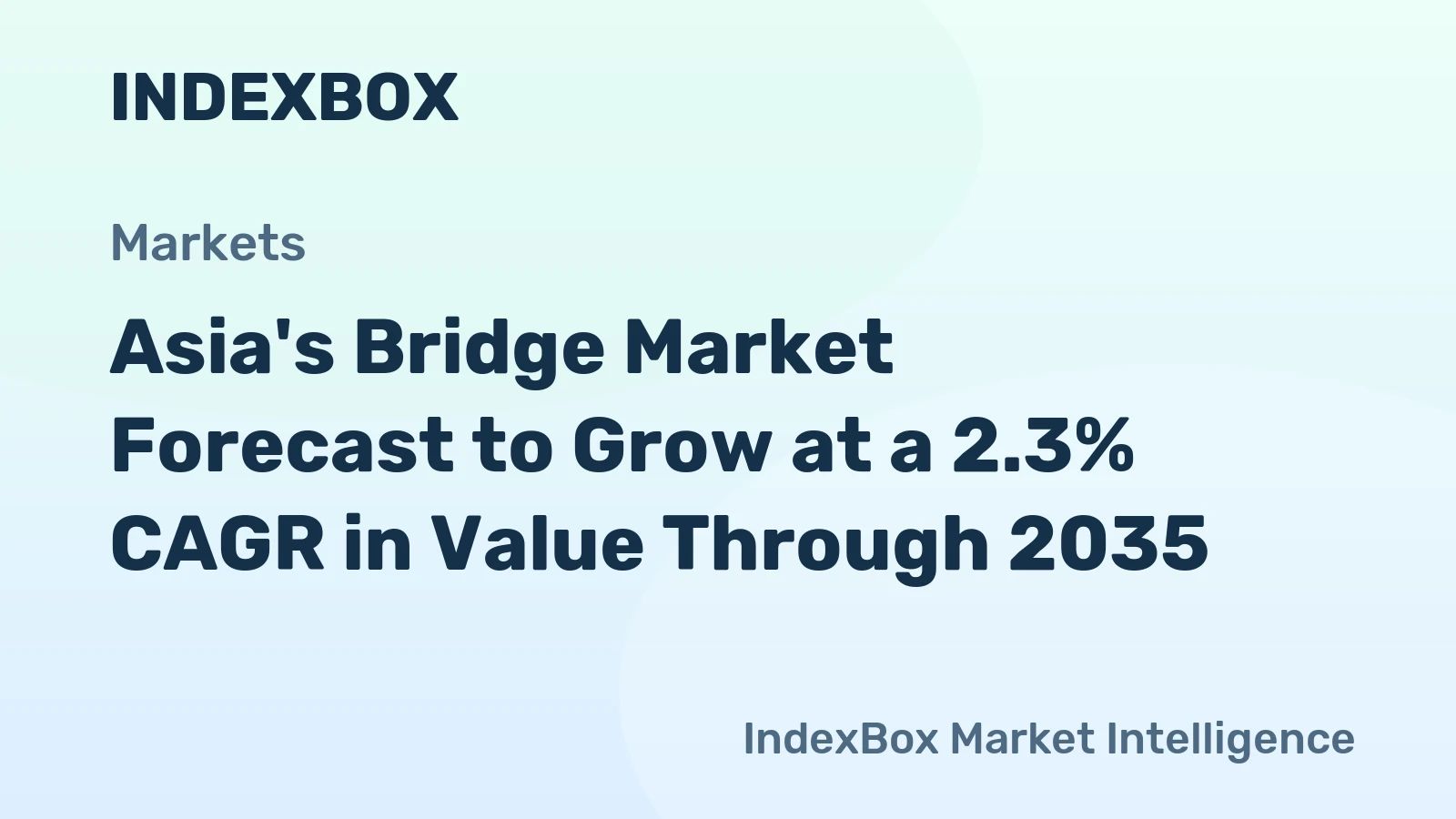 Asia's Bridge Market Forecast to Grow at a 2.3% CAGR in Value Through 2035
