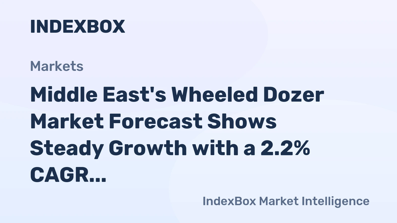 Middle East's Wheeled Dozer Market Forecast Shows Steady Growth with a 2.2% CAGR in Value