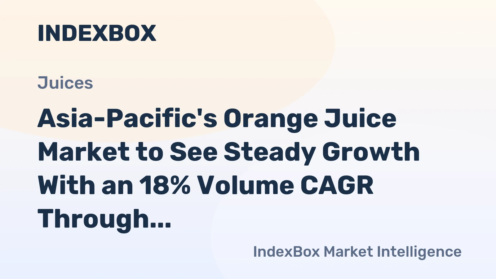 Asia-Pacific's Orange Juice Market to See Steady Growth With an 18% Volume CAGR Through 2035