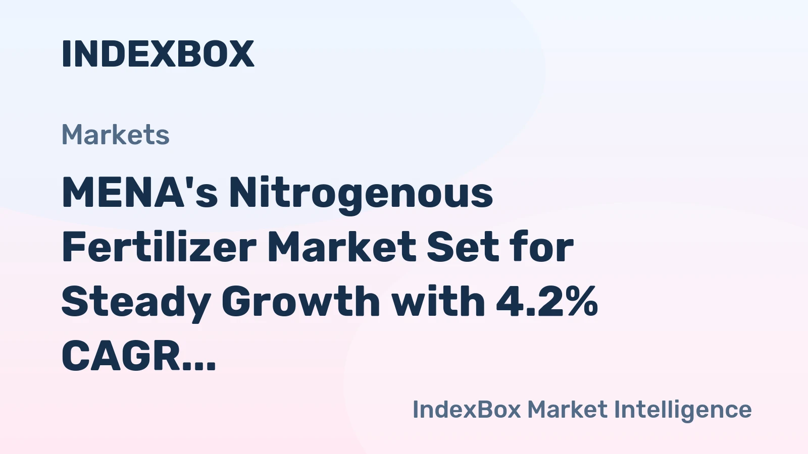 MENA's Nitrogenous Fertilizer Market Set for Steady Growth with 4.2% CAGR in Value