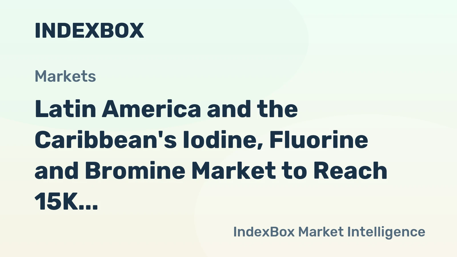 Latin America and the Caribbean's Iodine, Fluorine and Bromine Market to Reach 15K Tons and $856M by 2035