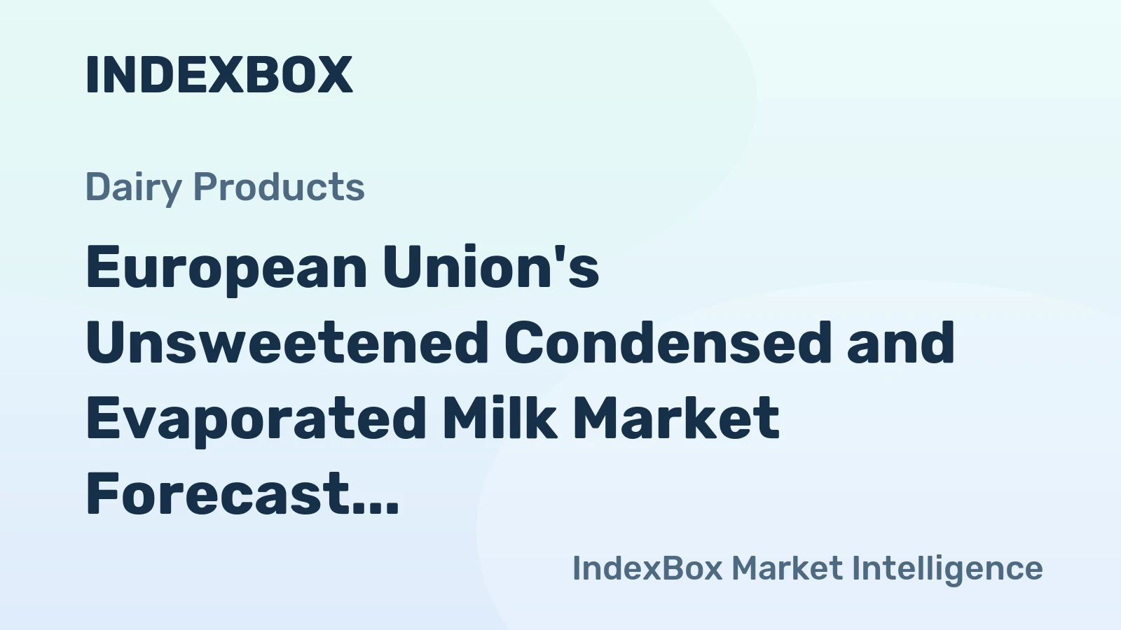 European Union's Unsweetened Condensed and Evaporated Milk Market Forecast Shows Modest 1.7% CAGR Growth Through 2035