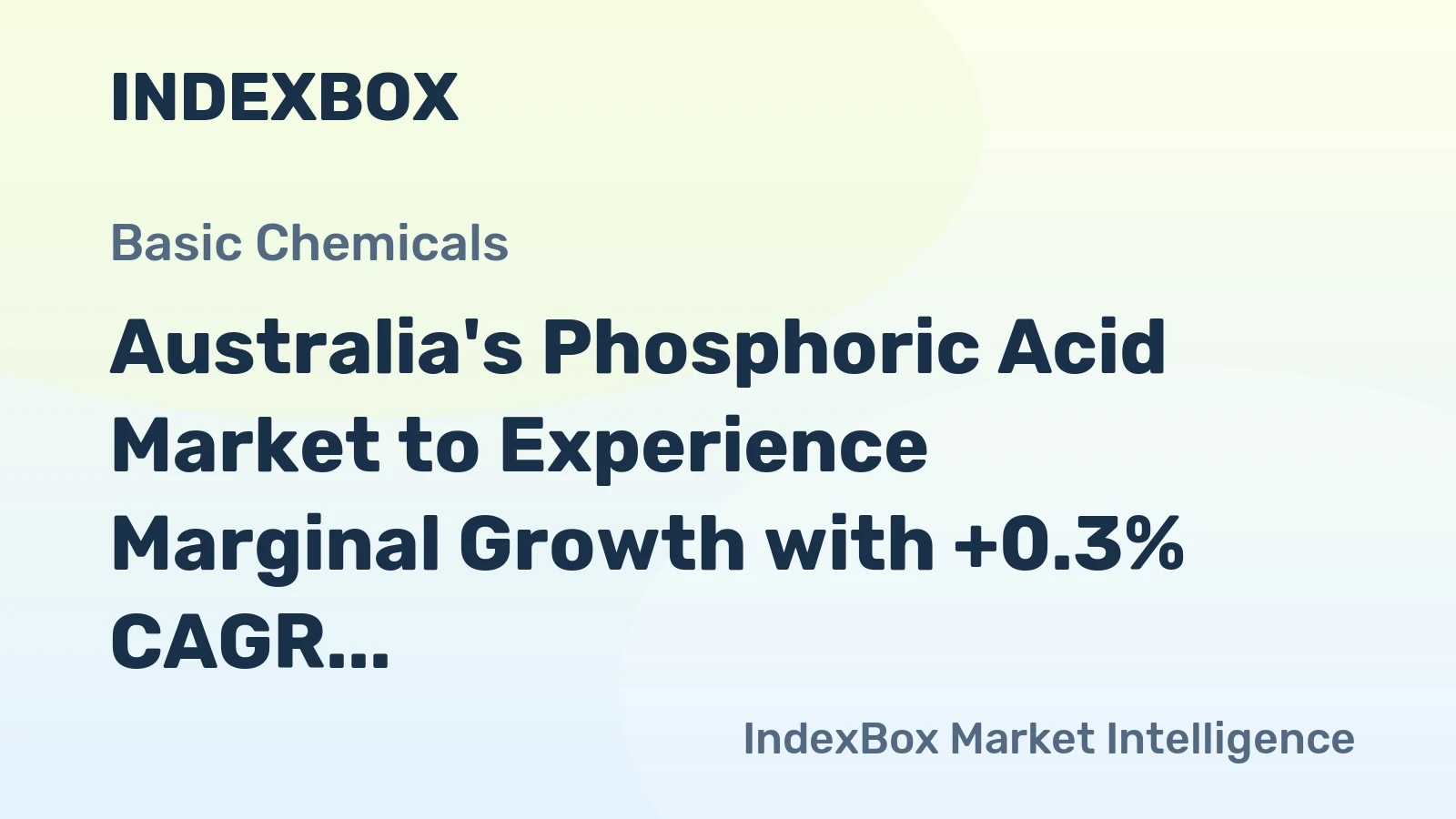 Australia's Phosphoric Acid Market to Experience Marginal Growth with +0.3% CAGR