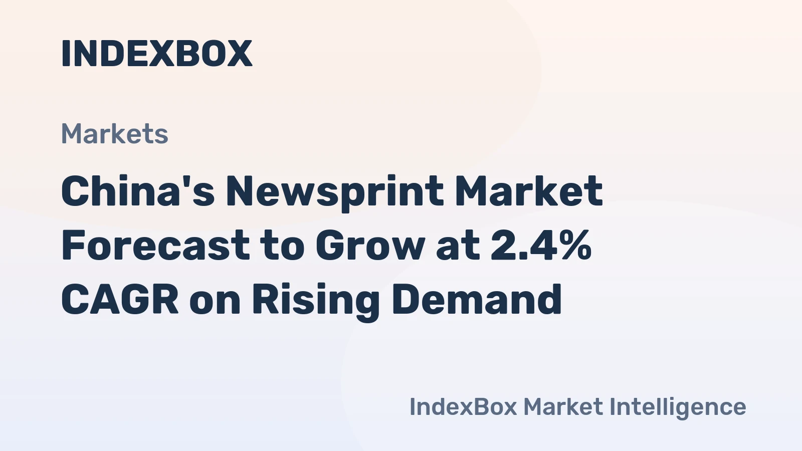 China's Newsprint Market Forecast to Grow at 2.4% CAGR on Rising Demand
