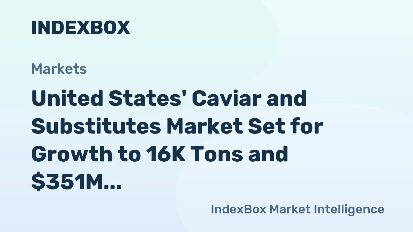 United States' Caviar and Substitutes Market Set for Growth to 16K Tons and $351M