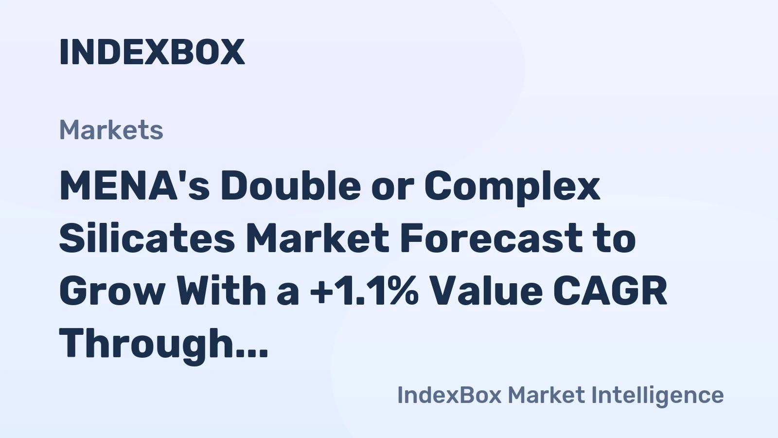 MENA's Double or Complex Silicates Market Forecast to Grow With a +1.1% Value CAGR Through 2035