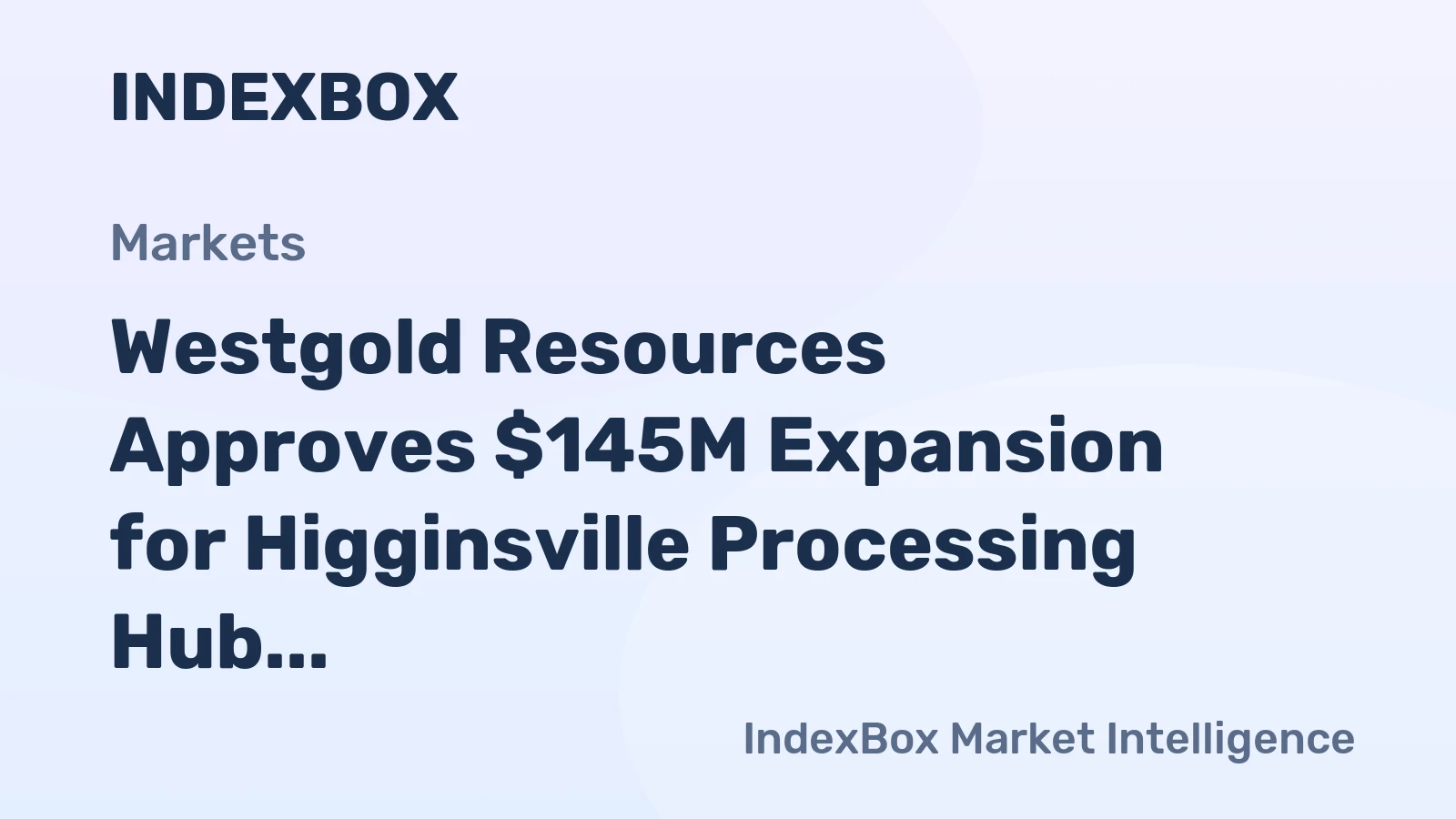 Westgold Resources Approves $145M Expansion for Higginsville Processing Hub