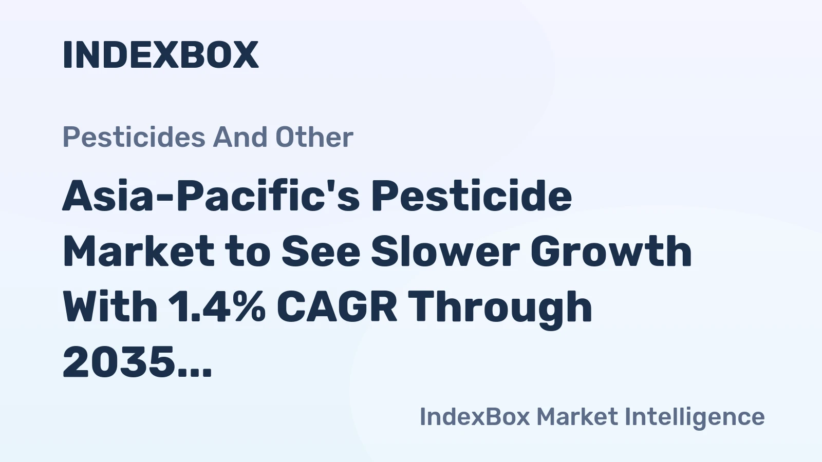 Asia-Pacific's Pesticide Market to See Slower Growth With 1.4% CAGR Through 2035