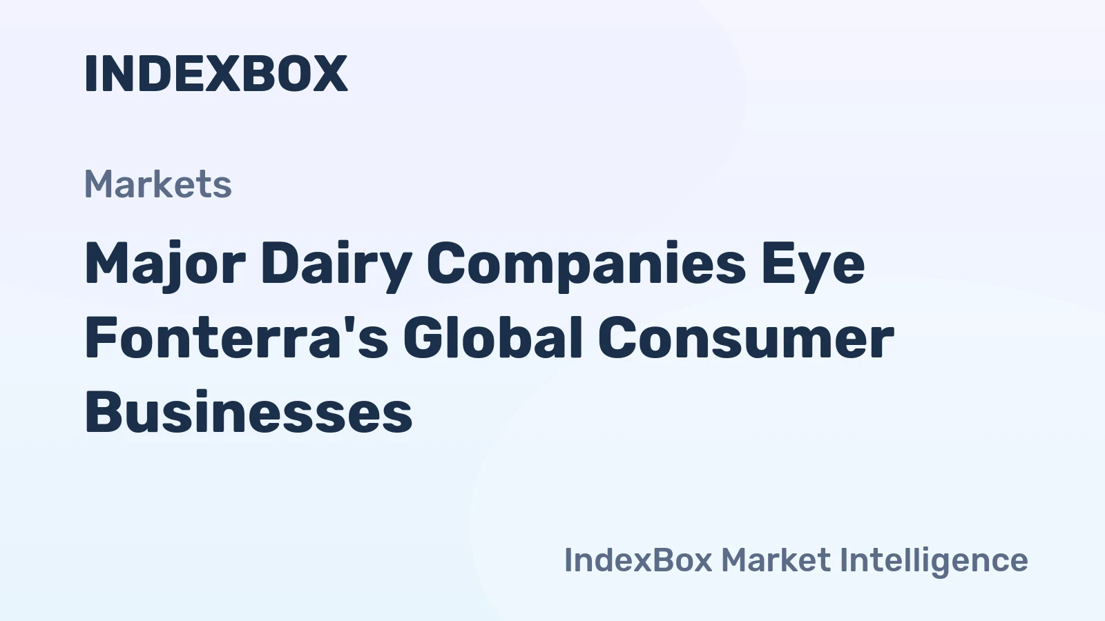 Major Dairy Companies Eye Fonterra's Global Consumer Businesses