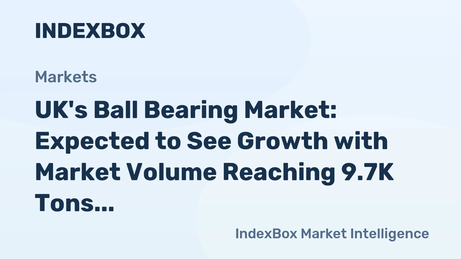 UK's Ball Bearing Market: Expected to See Growth with Market Volume Reaching 9.7K Tons and Market Value Reaching $211M by 2035