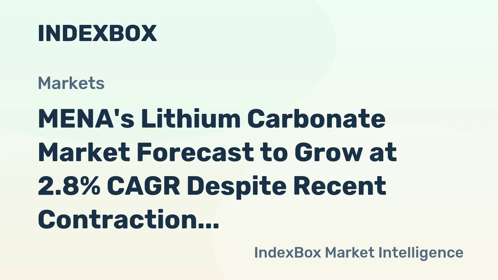 MENA's Lithium Carbonate Market Forecast to Grow at 2.8% CAGR Despite Recent Contraction
