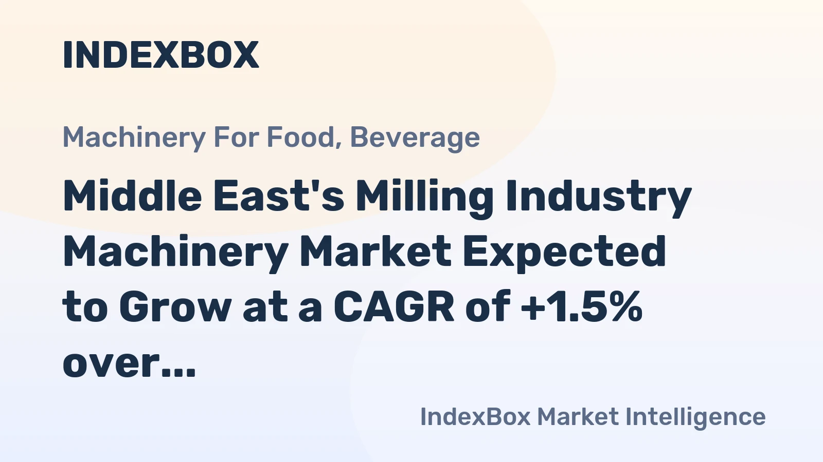 Middle East's Milling Industry Machinery Market Expected to Grow at a CAGR of +1.5% over Next Decade