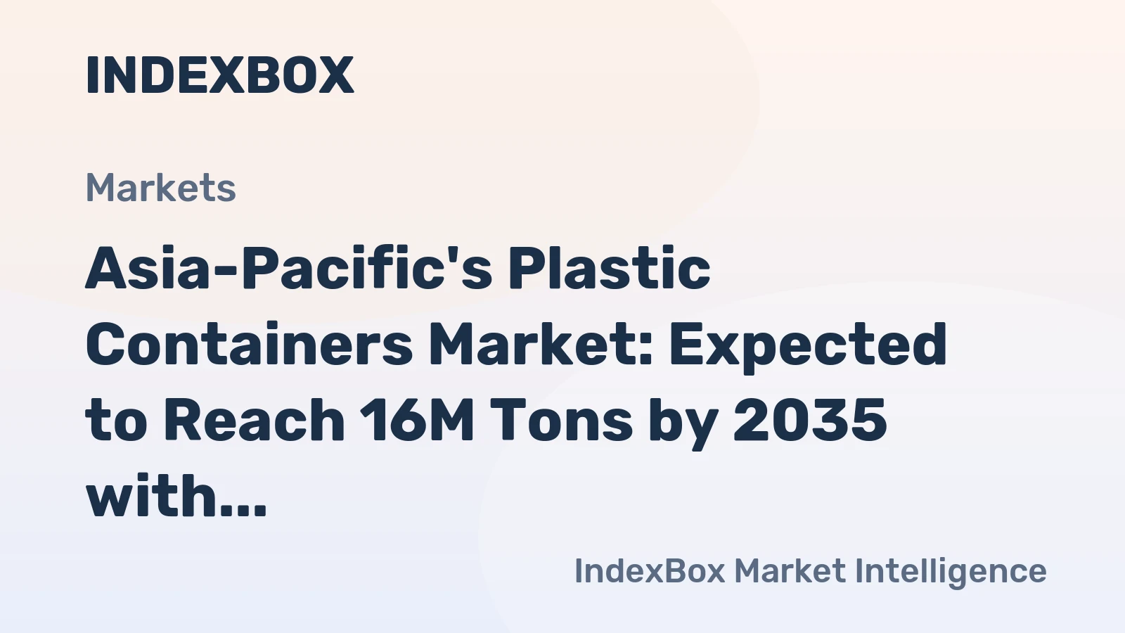 Asia-Pacific's Plastic Containers Market: Expected to Reach 16M Tons by 2035 with $77.9B in Value