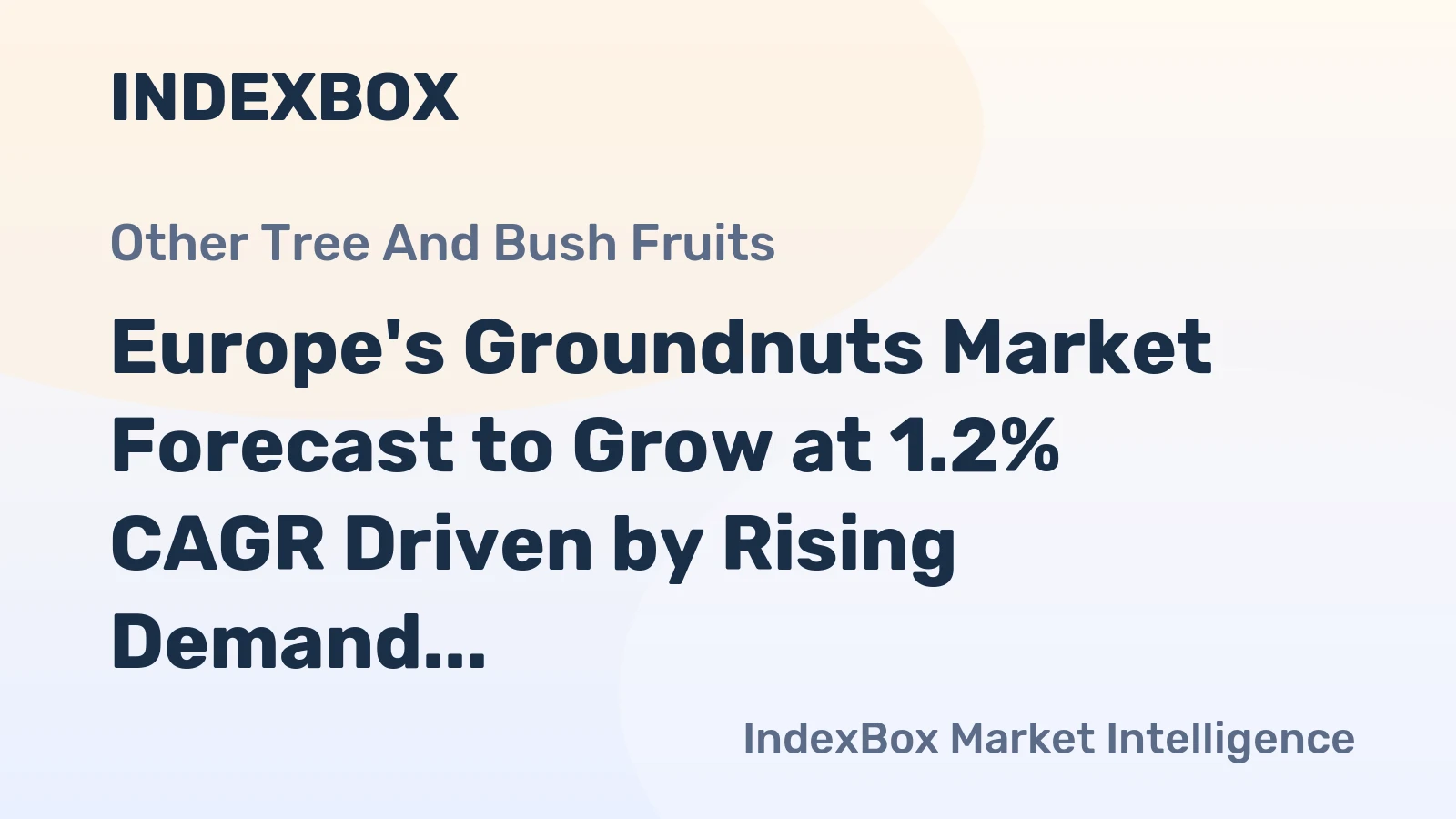 Europe's Groundnuts Market Forecast to Grow at 1.2% CAGR Driven by Rising Demand