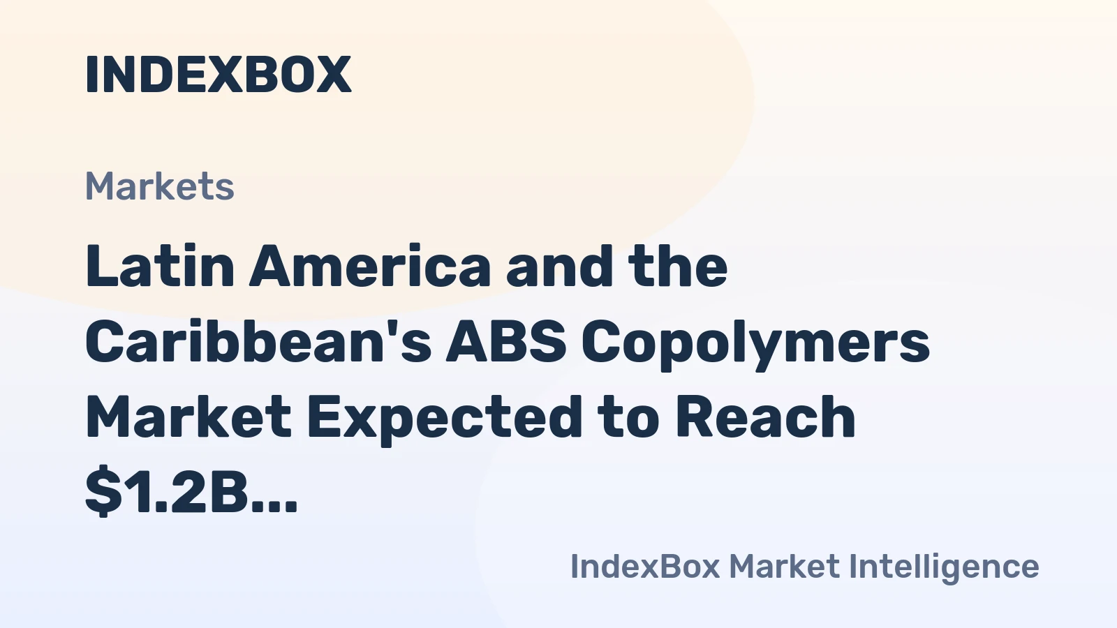 Latin America and the Caribbean's ABS Copolymers Market Expected to Reach $1.2B by 2035 with +1.4% CAGR