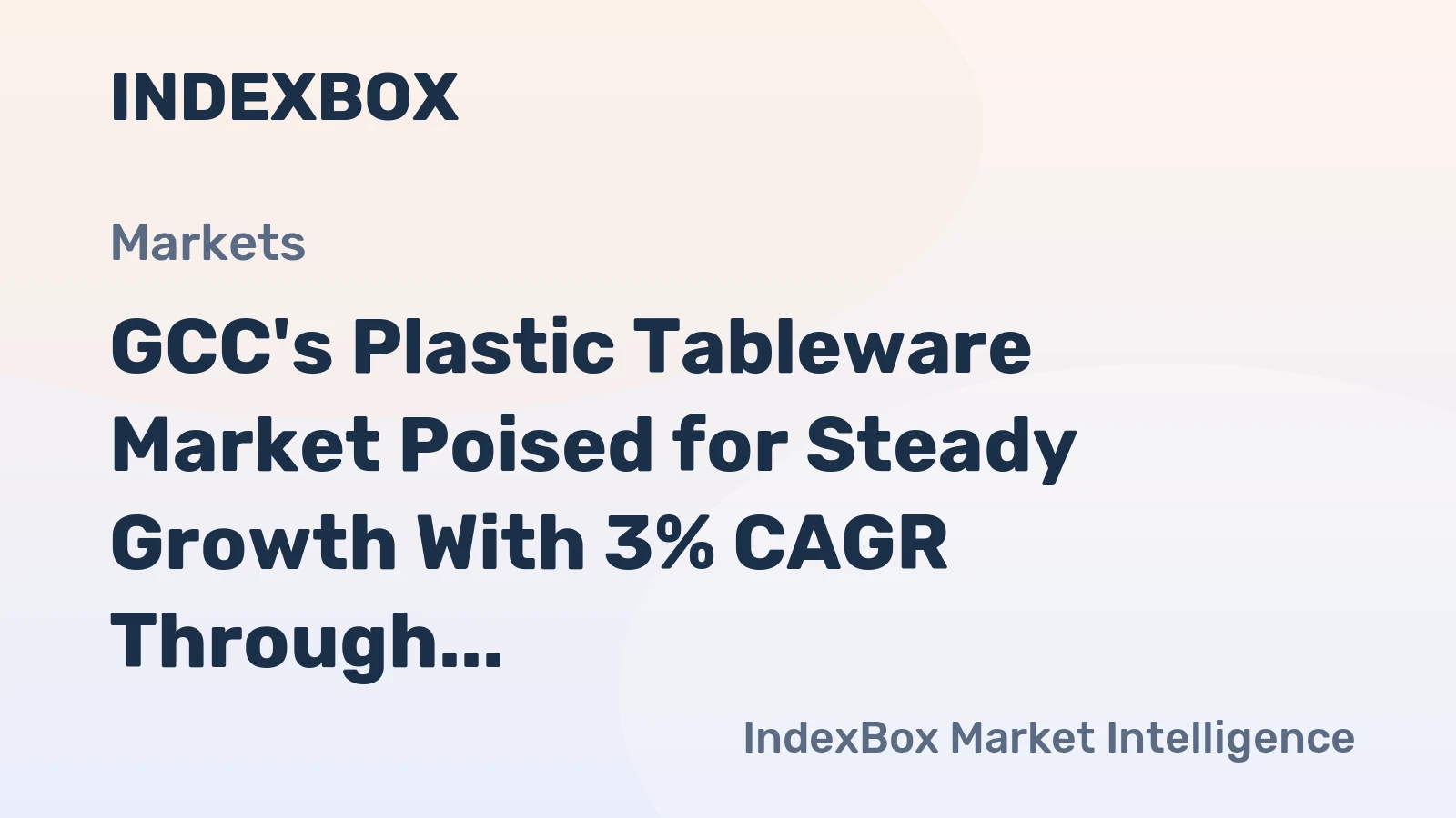 GCC's Plastic Tableware Market Poised for Steady Growth With 3% CAGR Through 2035