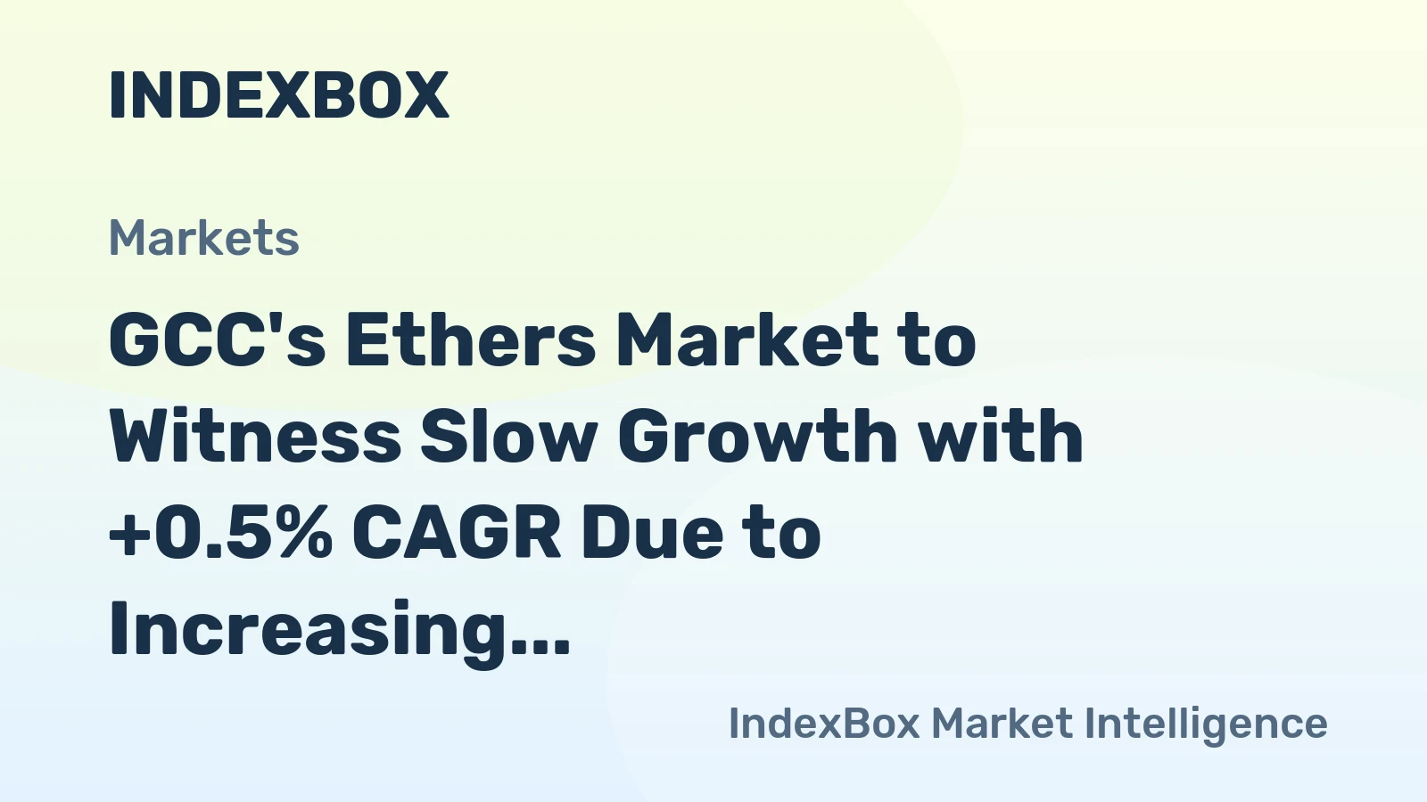GCC's Ethers Market to Witness Slow Growth with +0.5% CAGR Due to Increasing Demand