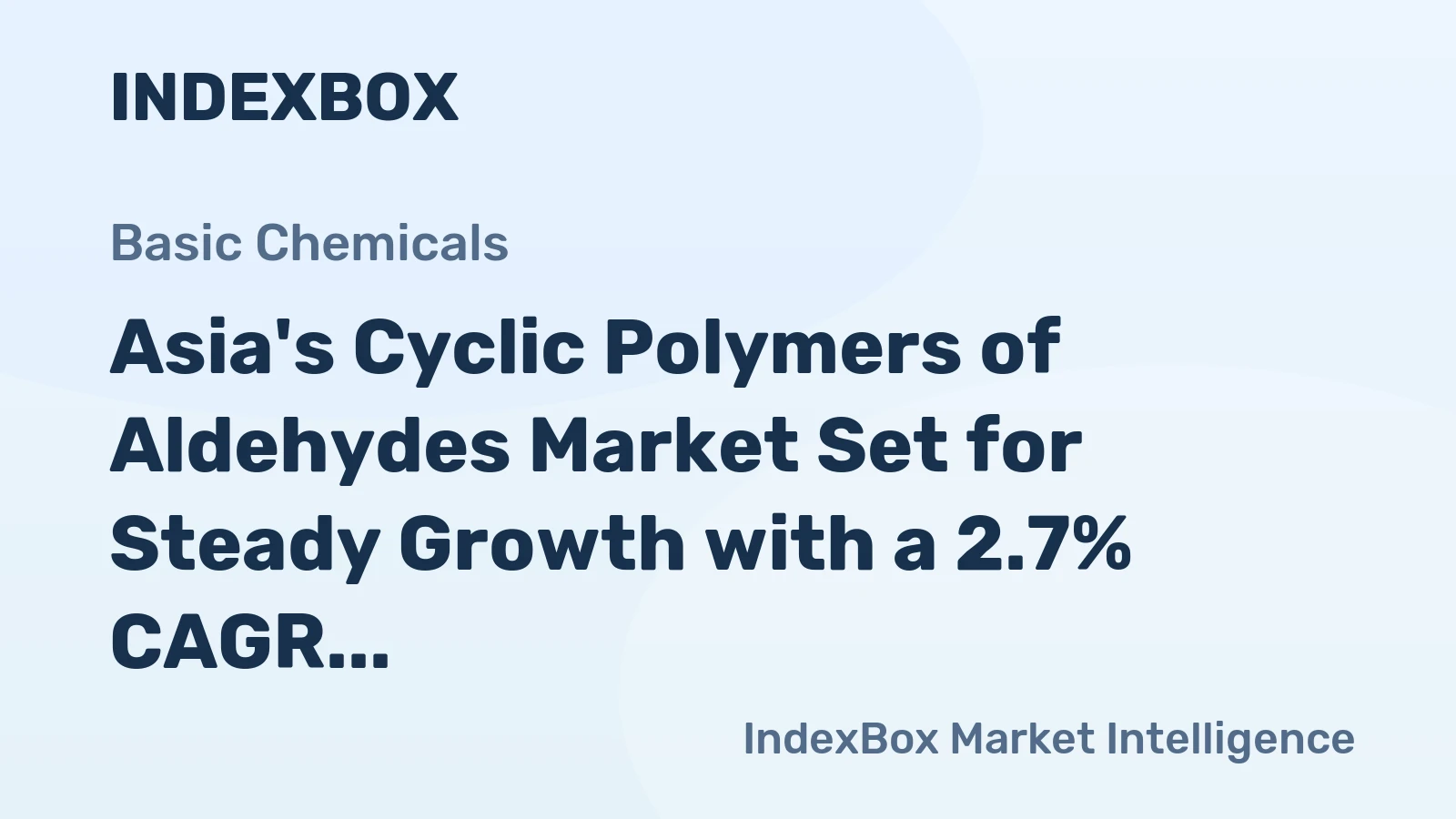 Asia's Cyclic Polymers of Aldehydes Market Set for Steady Growth with a 2.7% CAGR in Value