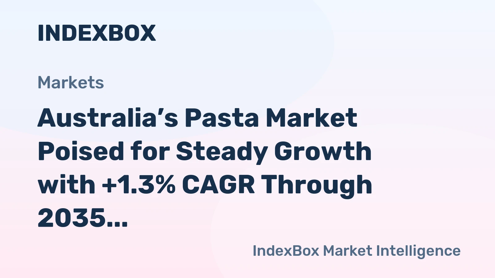 Australia’s Pasta Market Poised for Steady Growth with +1.3% CAGR Through 2035