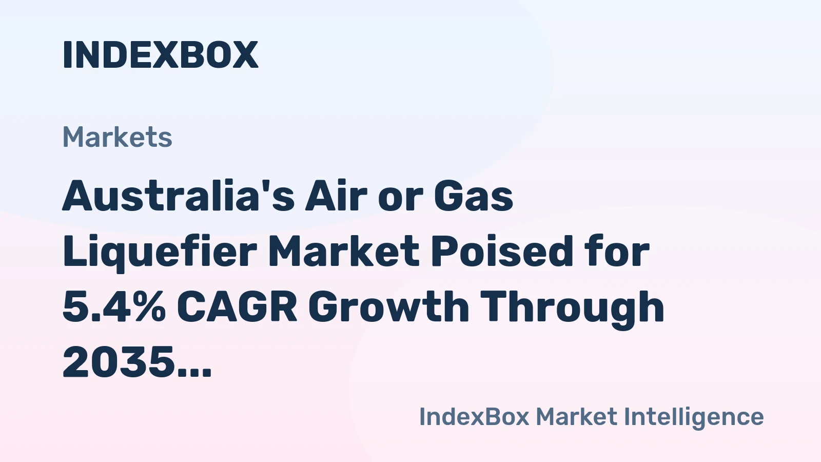 Australia's Air or Gas Liquefier Market Poised for 5.4% CAGR Growth Through 2035