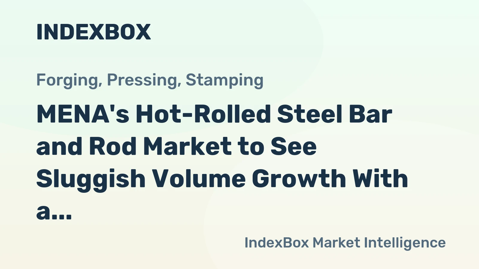 MENA's Hot-Rolled Steel Bar and Rod Market to See Sluggish Volume Growth With a +0.5% CAGR Through 2035