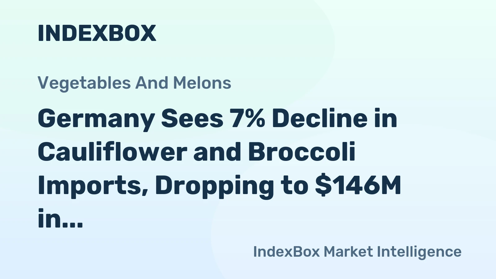 Germany Sees 7% Decline in Cauliflower and Broccoli Imports, Dropping to $146M in 2024