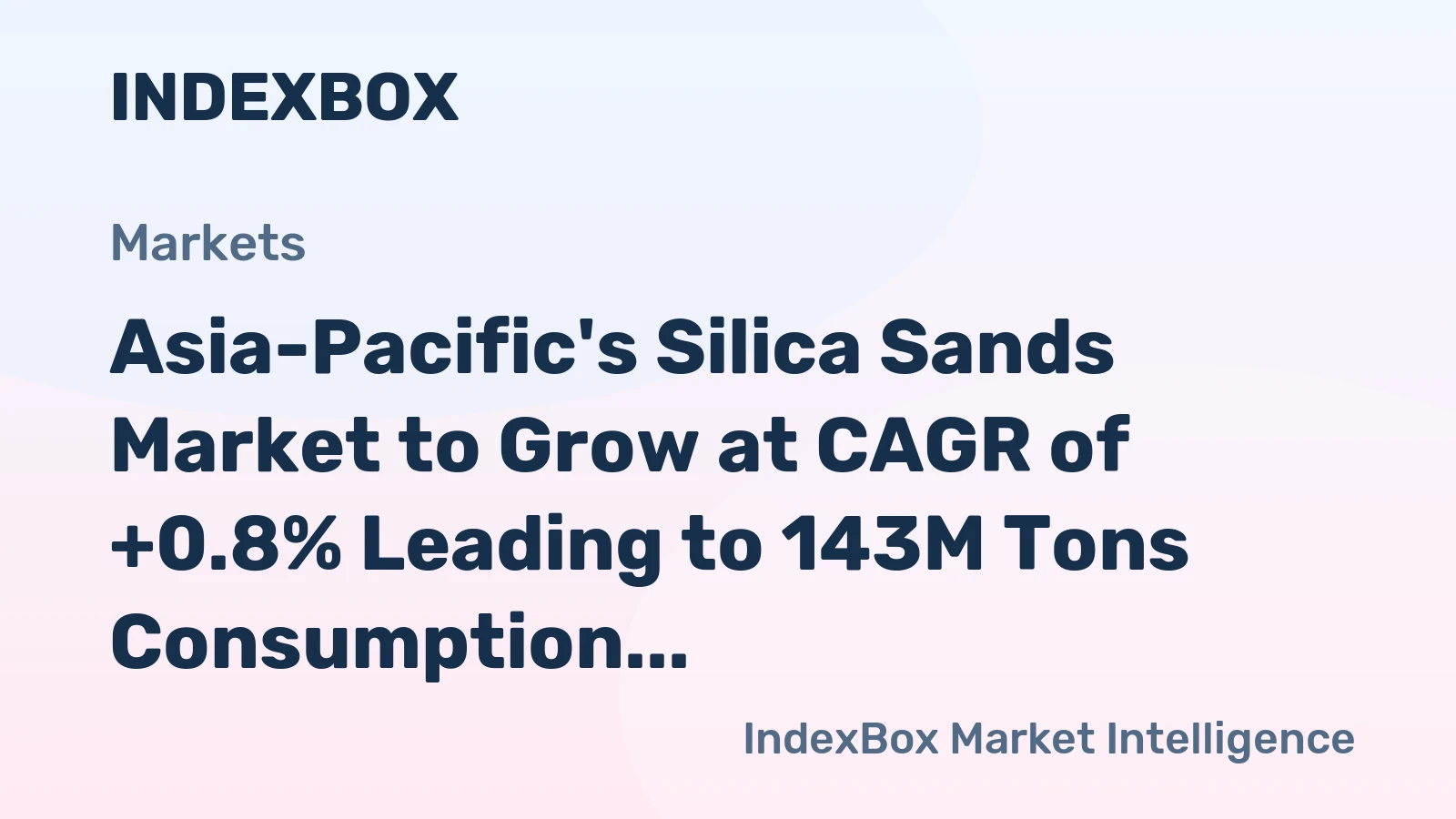 Asia-Pacific's Silica Sands Market to Grow at CAGR of +0.8% Leading to 143M Tons Consumption by 2035