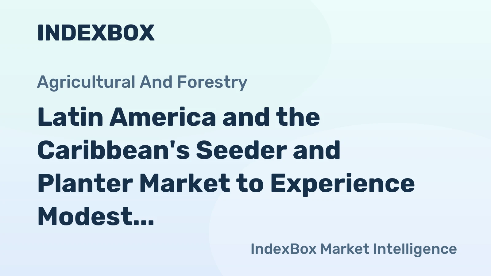 Latin America and the Caribbean's Seeder and Planter Market to Experience Modest Growth with CAGR of +0.4% from 2024 to 2035