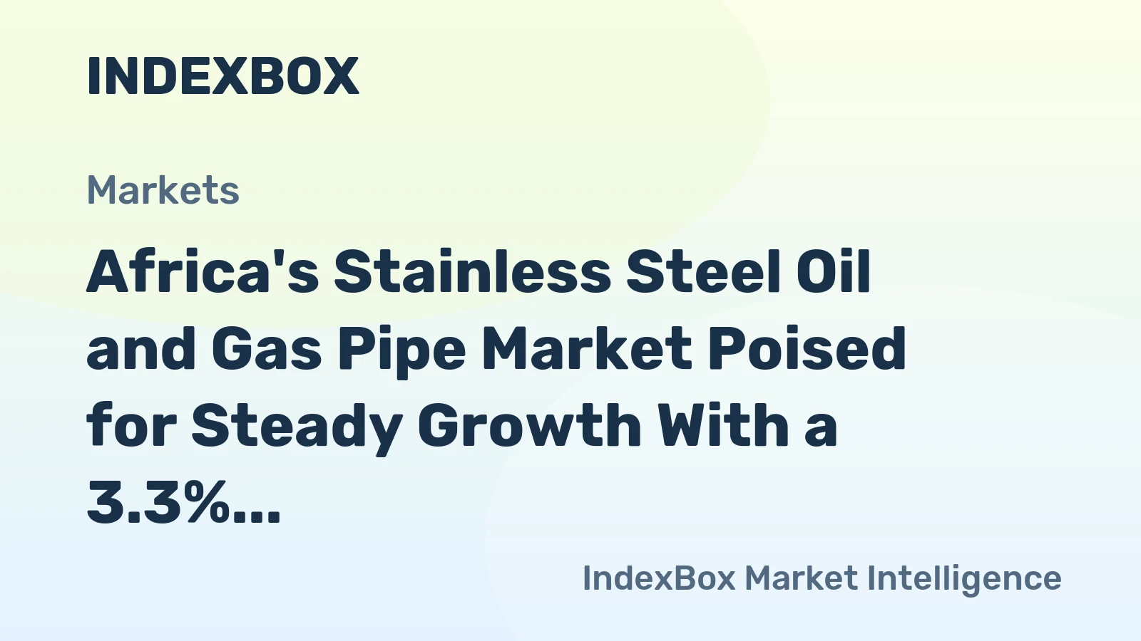 Africa's Stainless Steel Oil and Gas Pipe Market Poised for Steady Growth With a 3.3% Value CAGR