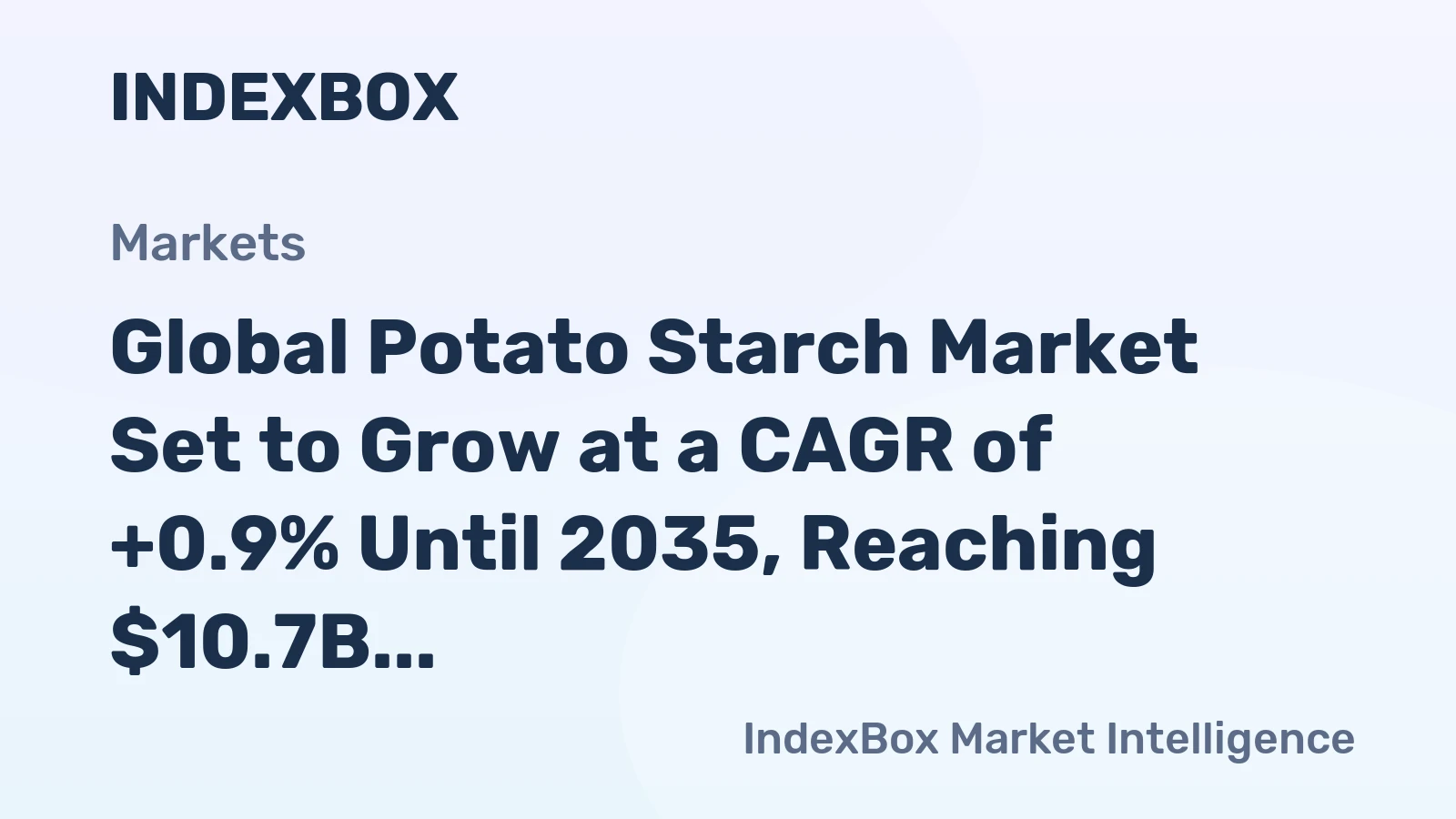 Global Potato Starch Market Set to Grow at a CAGR of +0.9% Until 2035, Reaching $10.7B