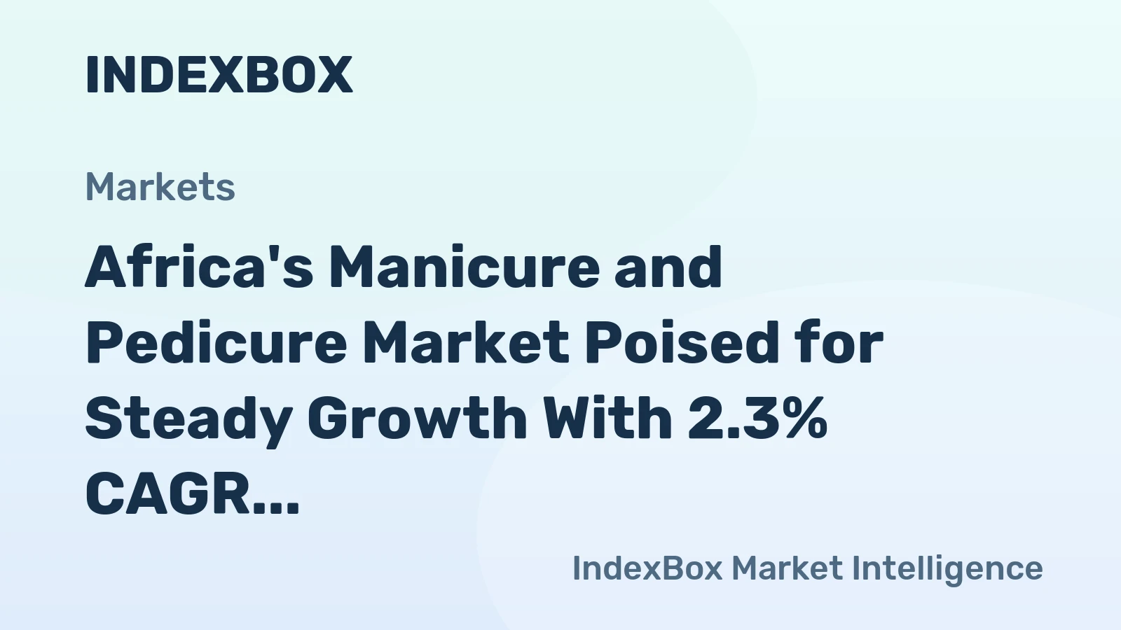 Africa's Manicure and Pedicure Market Poised for Steady Growth With 2.3% CAGR in Value