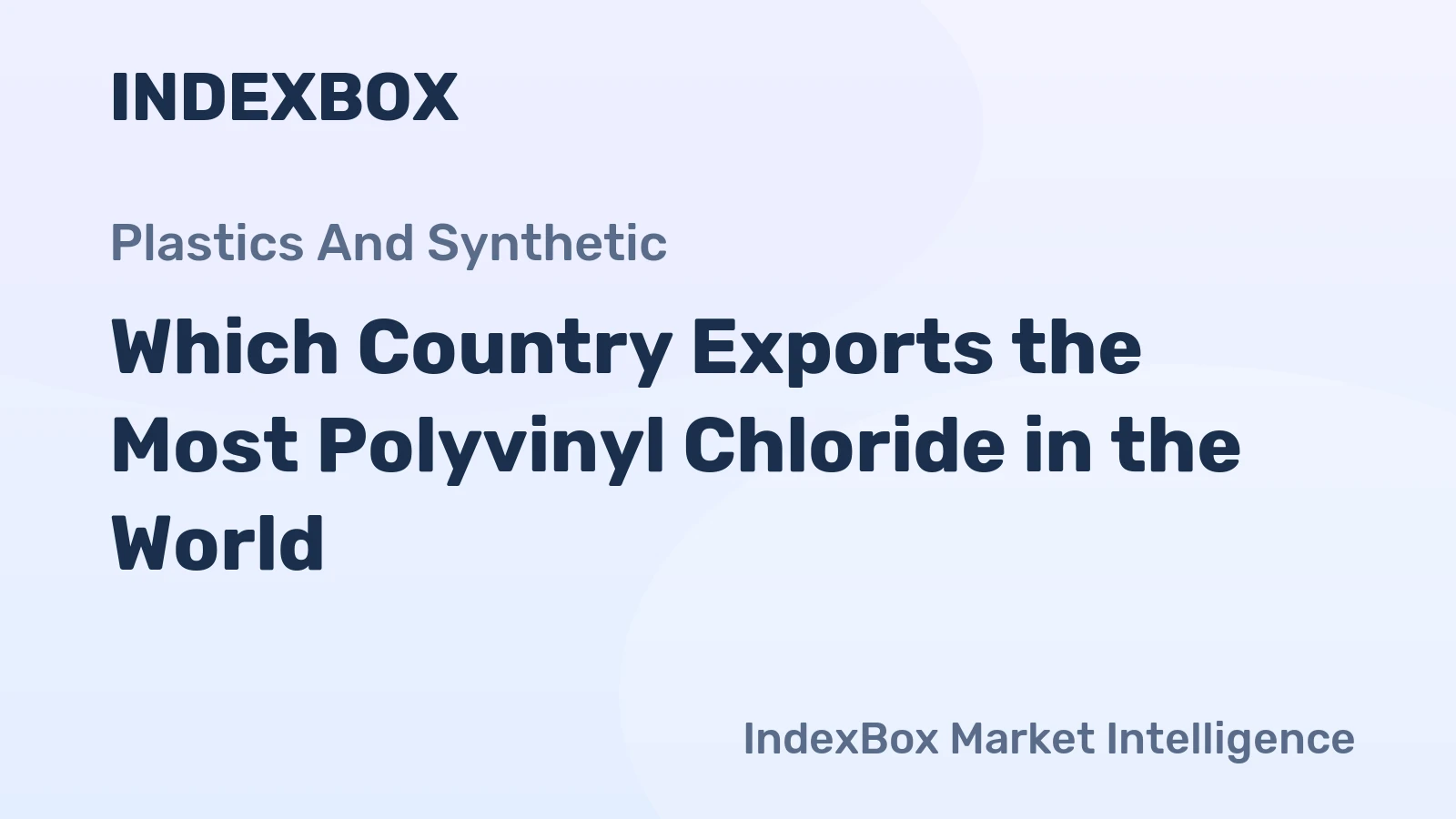 Which Country Exports the Most Polyvinyl Chloride in the World?