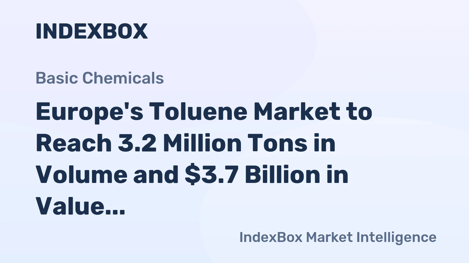 Europe's Toluene Market to Reach 3.2 Million Tons in Volume and $3.7 Billion in Value by 2035
